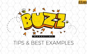 Buzz Marketing Tips and Best Examples - Ittisa